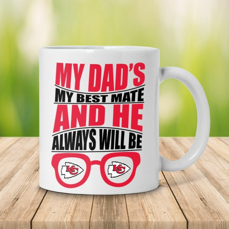Kansas City Chiefs My Dad's My Best Mate Mug - ChiefsFam
